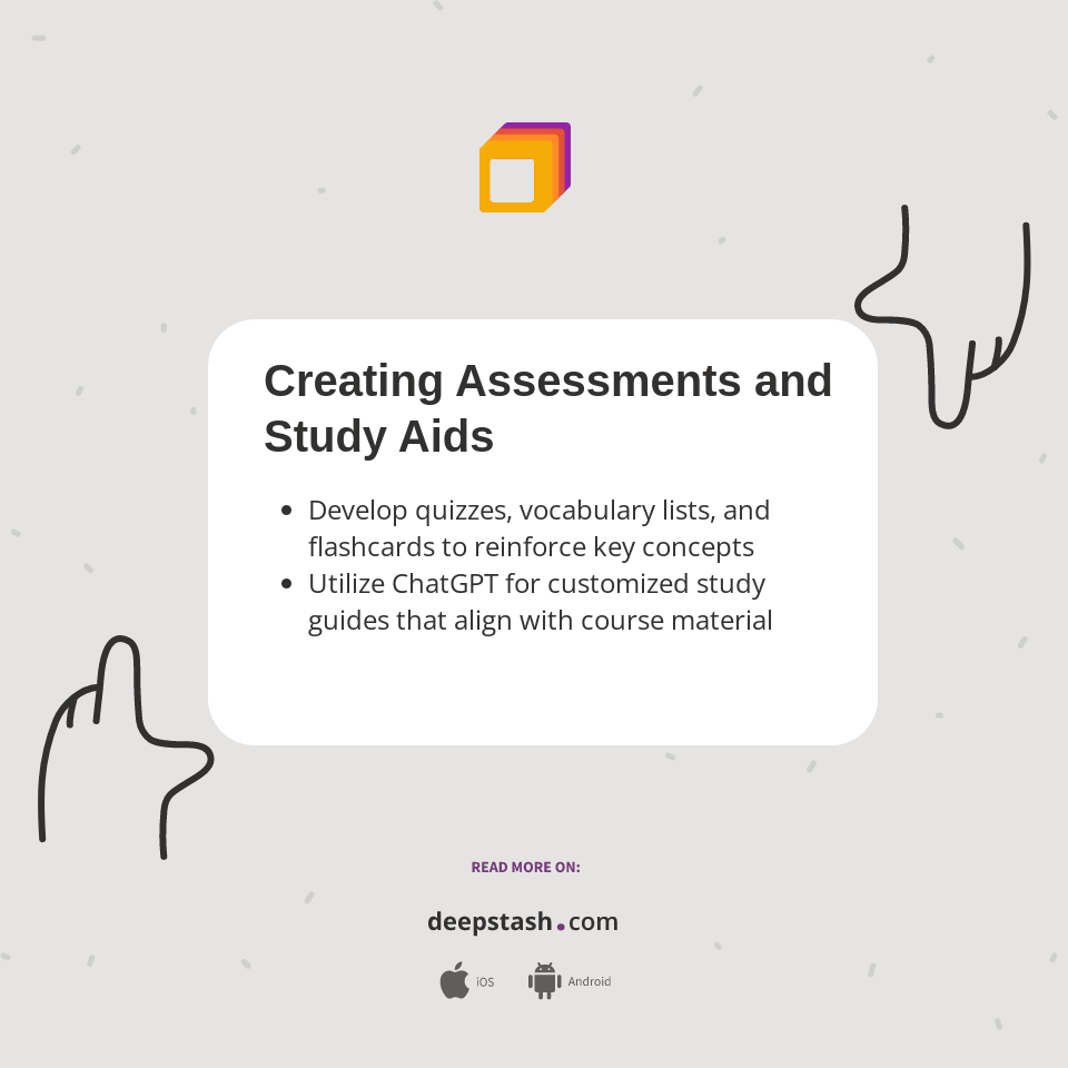 Creating Assessments and Study Aids - Deepstash
