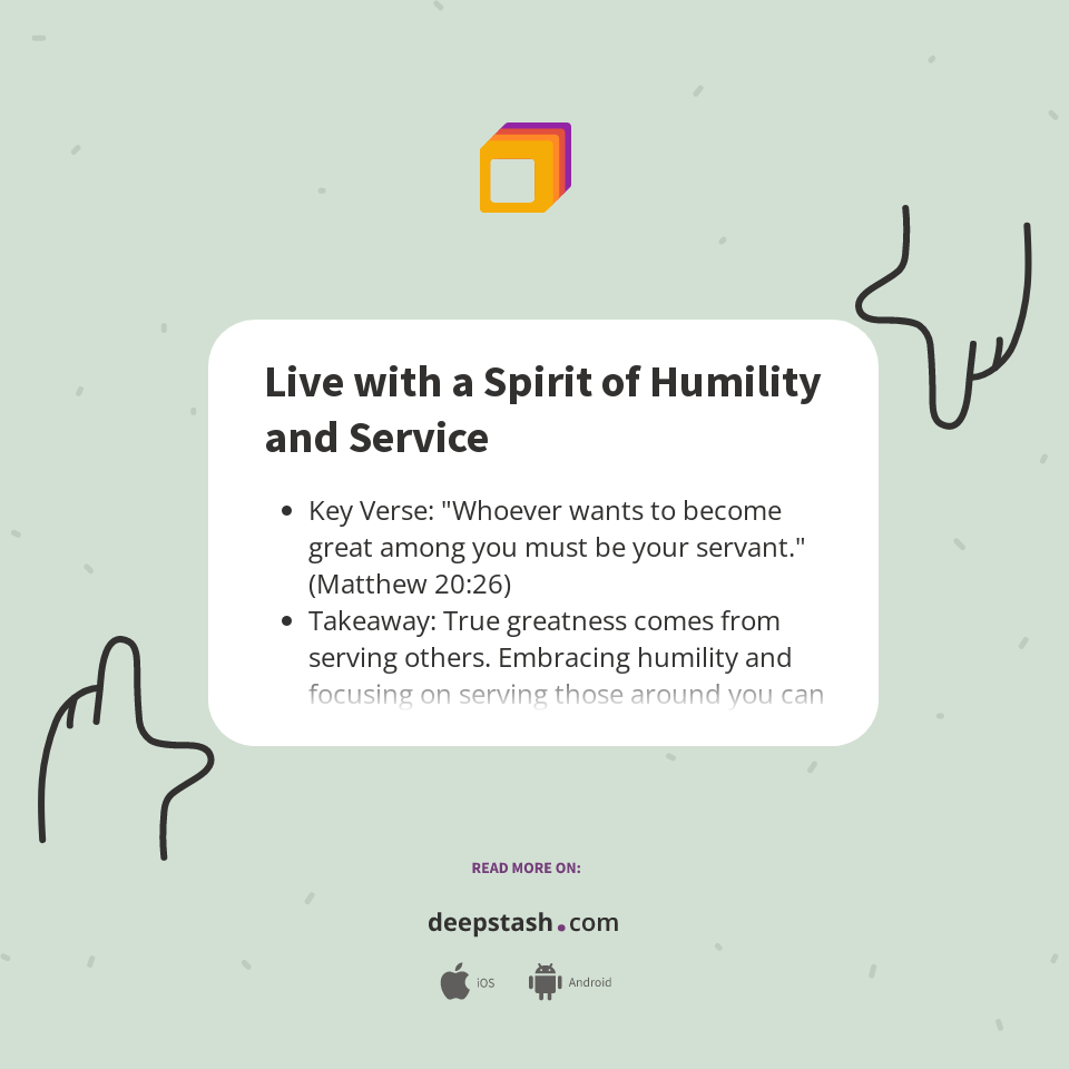 Live with a Spirit of Humility and Service - Deepstash