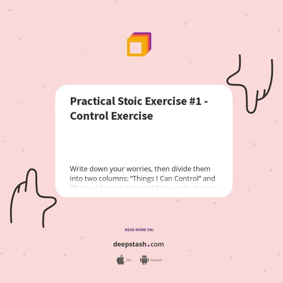 Practical Stoic Exercise #1 - Control Exercise - Deepstash