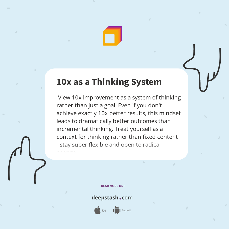 10x as a Thinking System - Deepstash