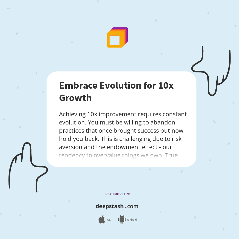 Embrace Evolution for 10x Growth - Deepstash