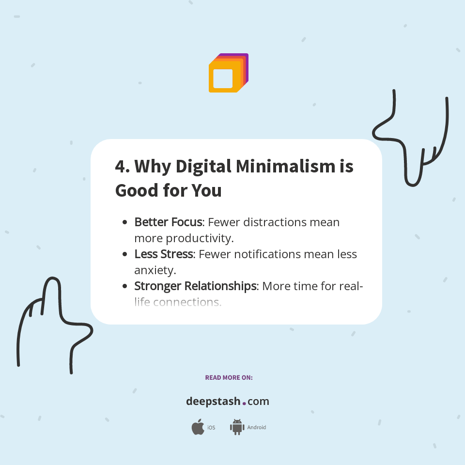 4. Why Digital Minimalism is Good for You - Deepstash
