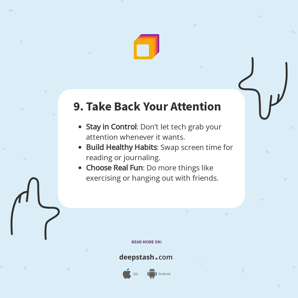 9. Take Back Your Attention - Deepstash