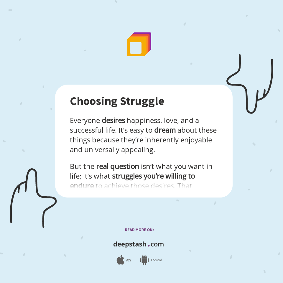 Choosing Struggle - Deepstash
