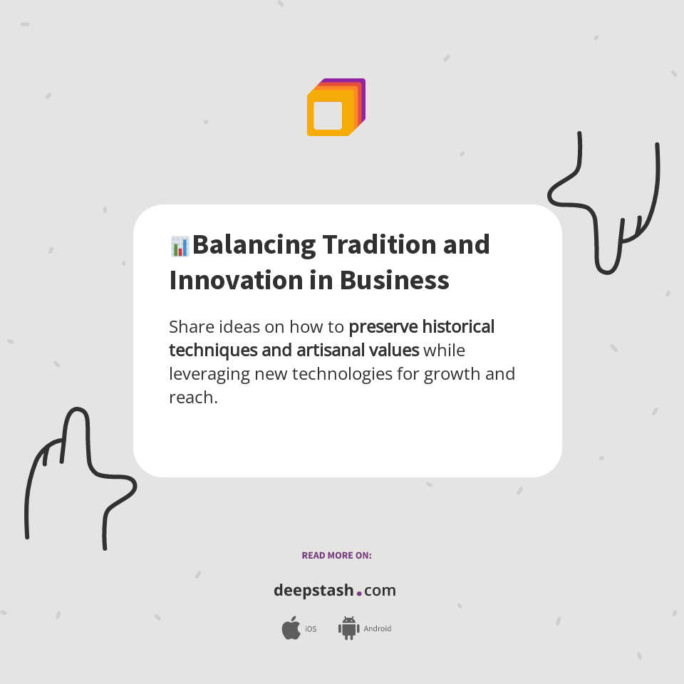 📊Balancing Tradition and Innovation in Business - Deepstash