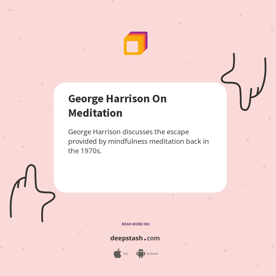 George Harrison On Meditation - Deepstash