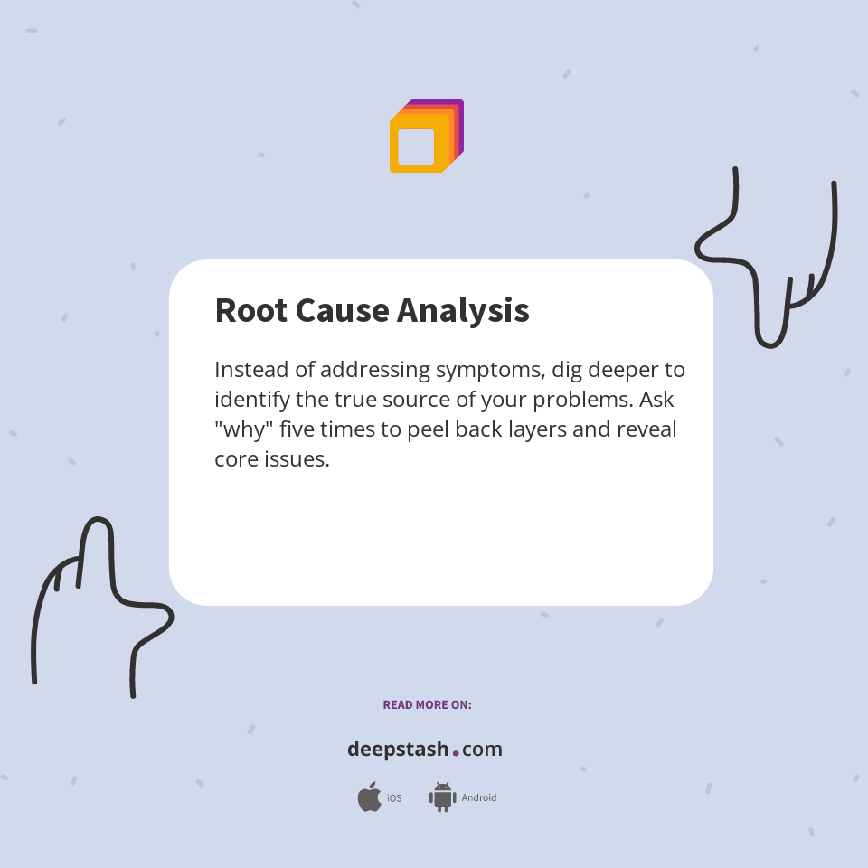 Root Cause Analysis - Deepstash