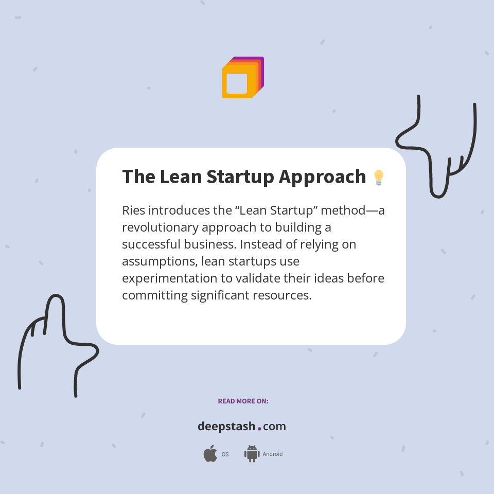The Lean Startup Approach 💡 - Deepstash