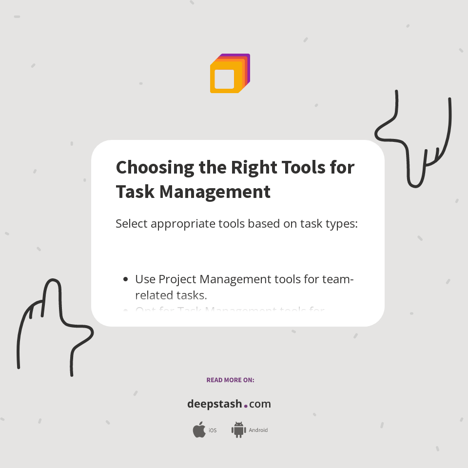 Choosing the Right Tools for Task Management - Deepstash