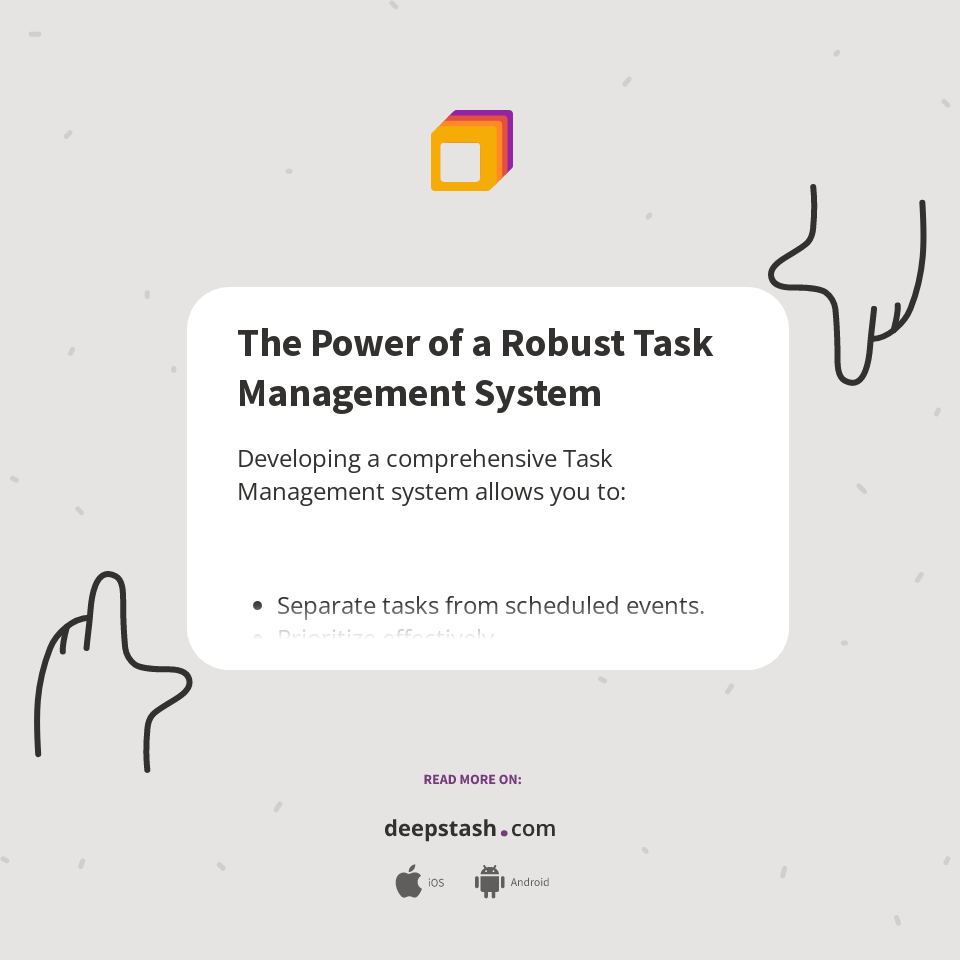 The Power of a Robust Task Management System - Deepstash