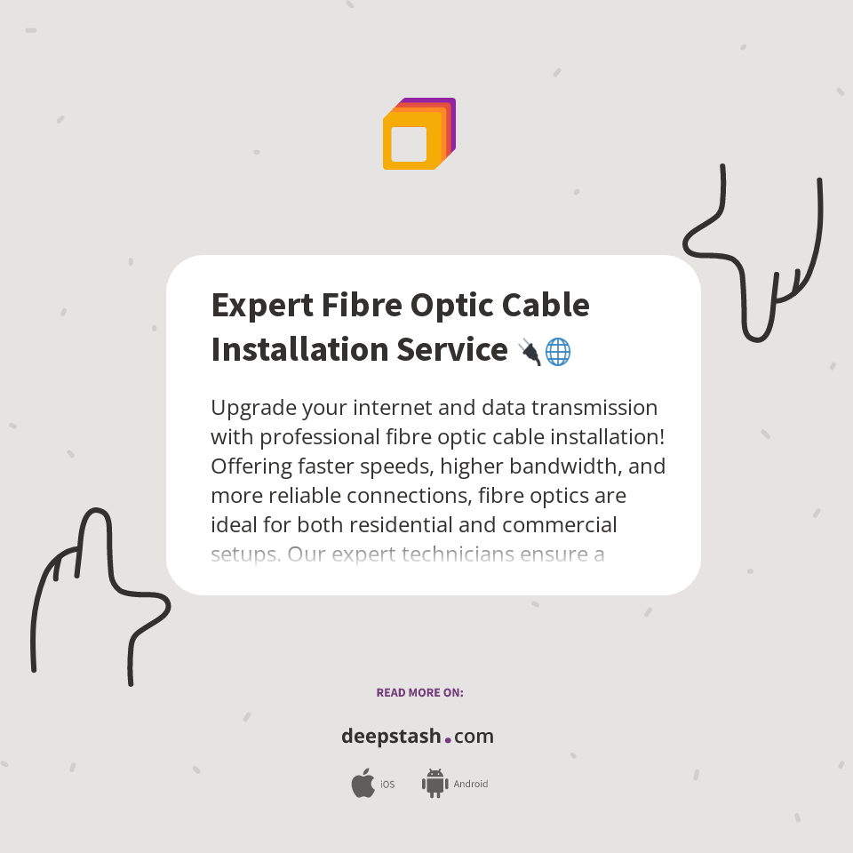 Expert Fibre Optic Cable Installation Service 🔌🌐 - Deepstash