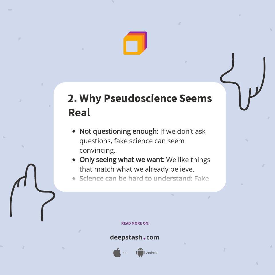 2. Why Pseudoscience Seems Real - Deepstash