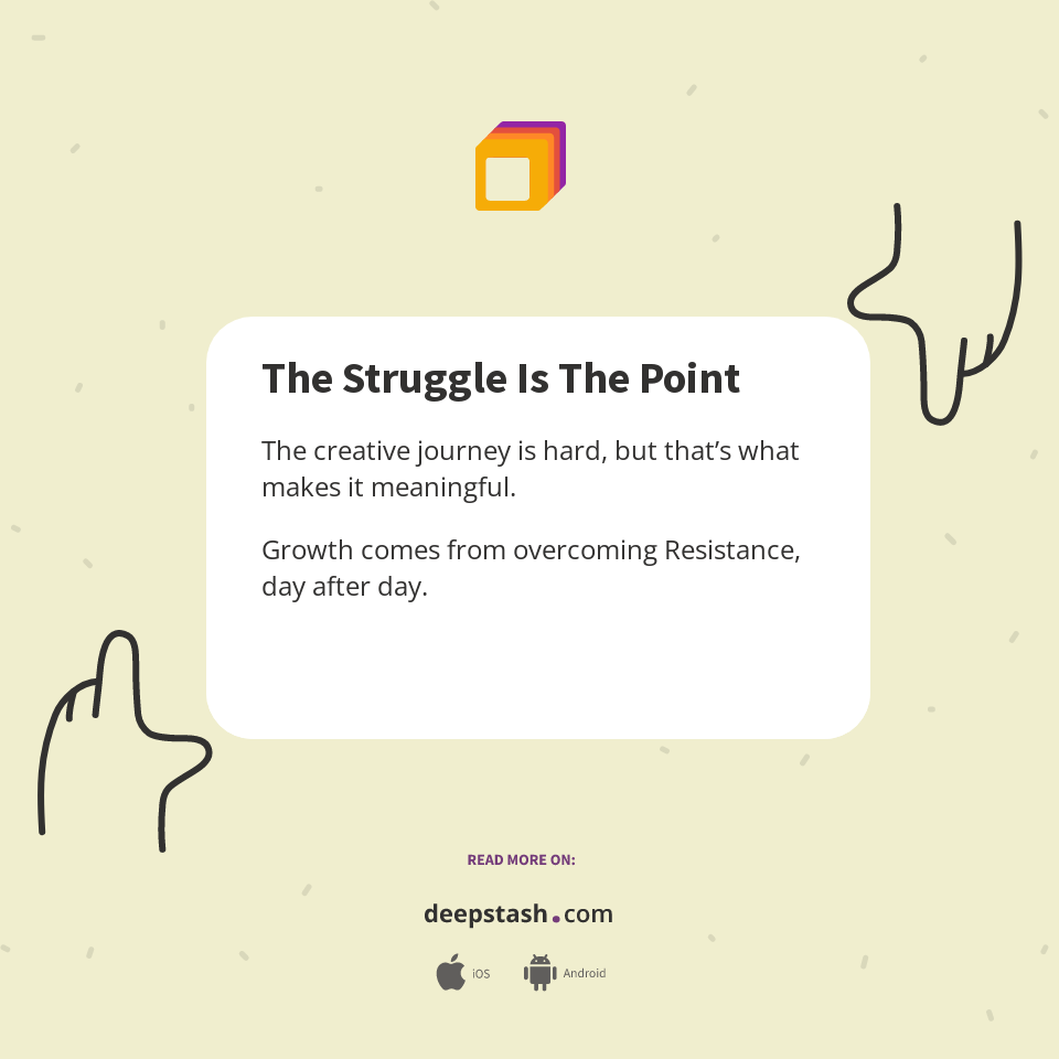 The Struggle Is The Point - Deepstash