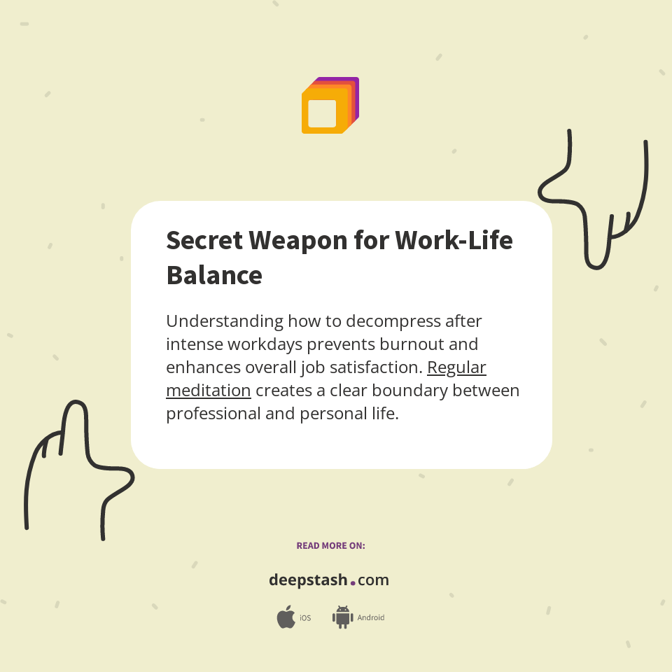 Secret Weapon for Work-Life Balance - Deepstash