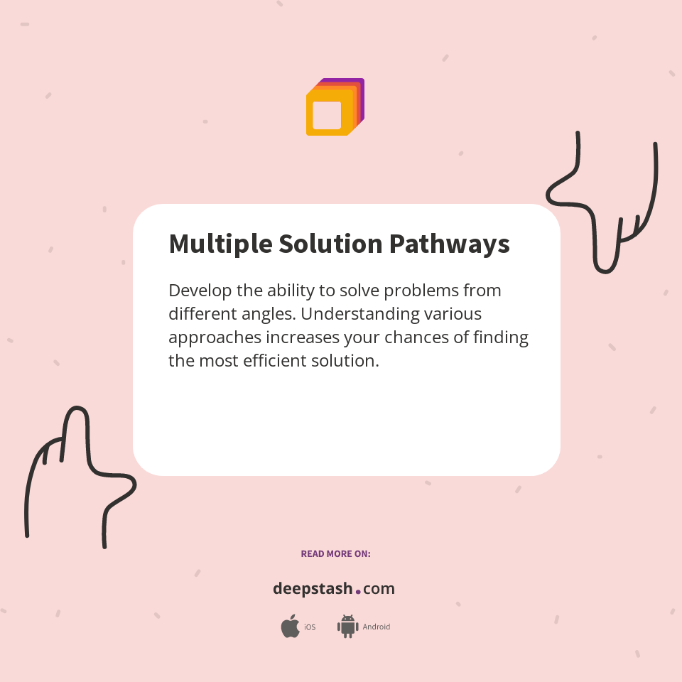 Multiple Solution Pathways - Deepstash