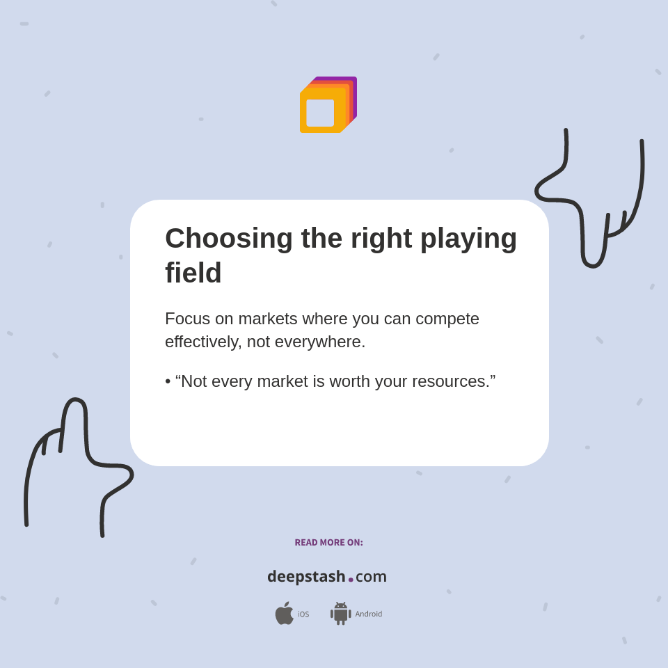 Choosing the right playing field - Deepstash