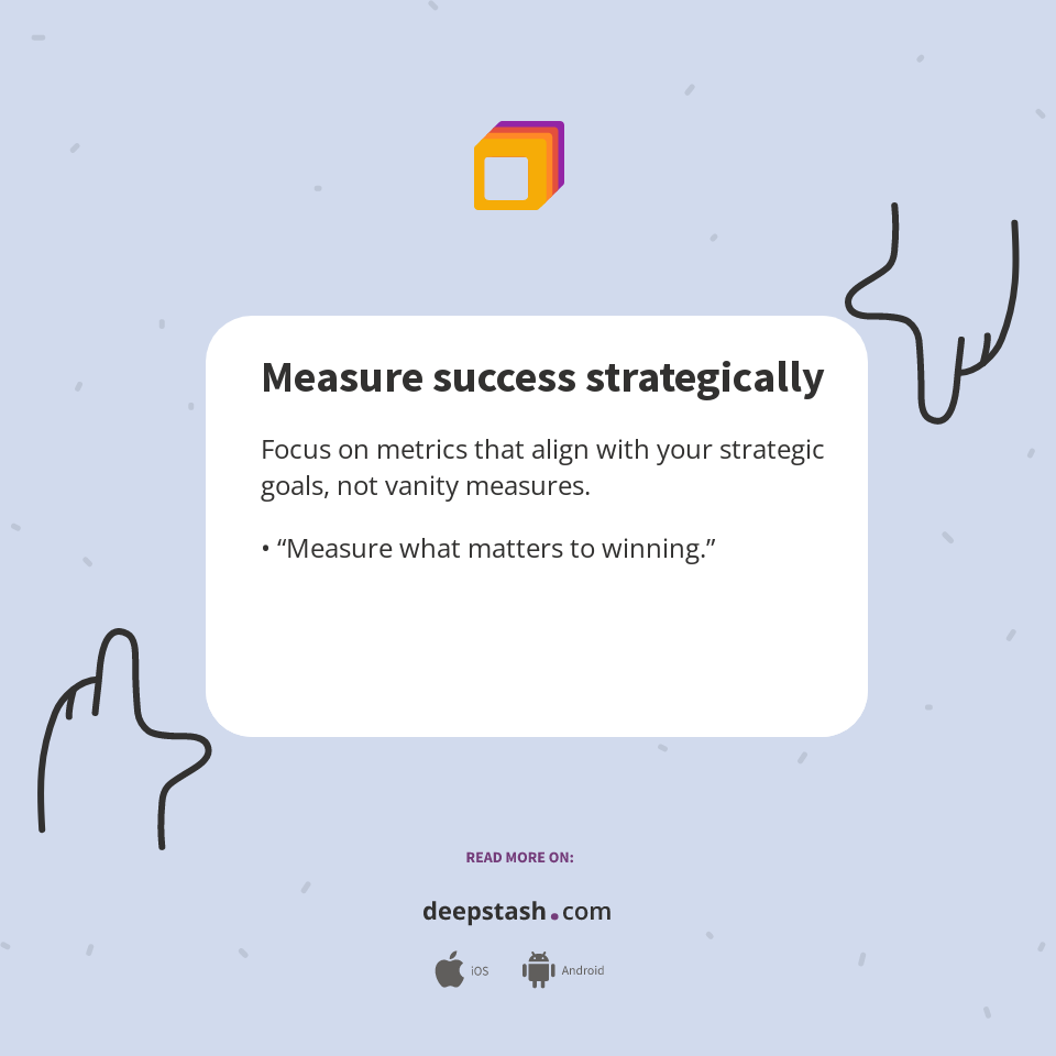 Measure success strategically - Deepstash