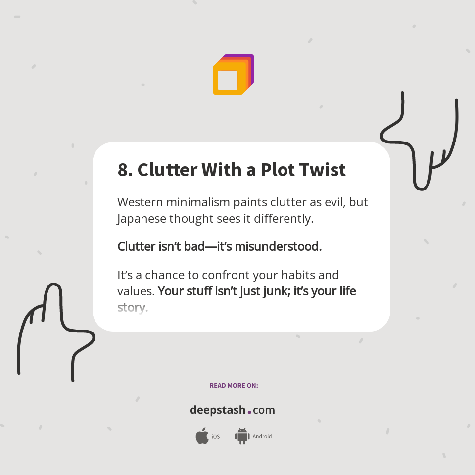 8. Clutter With a Plot Twist - Deepstash