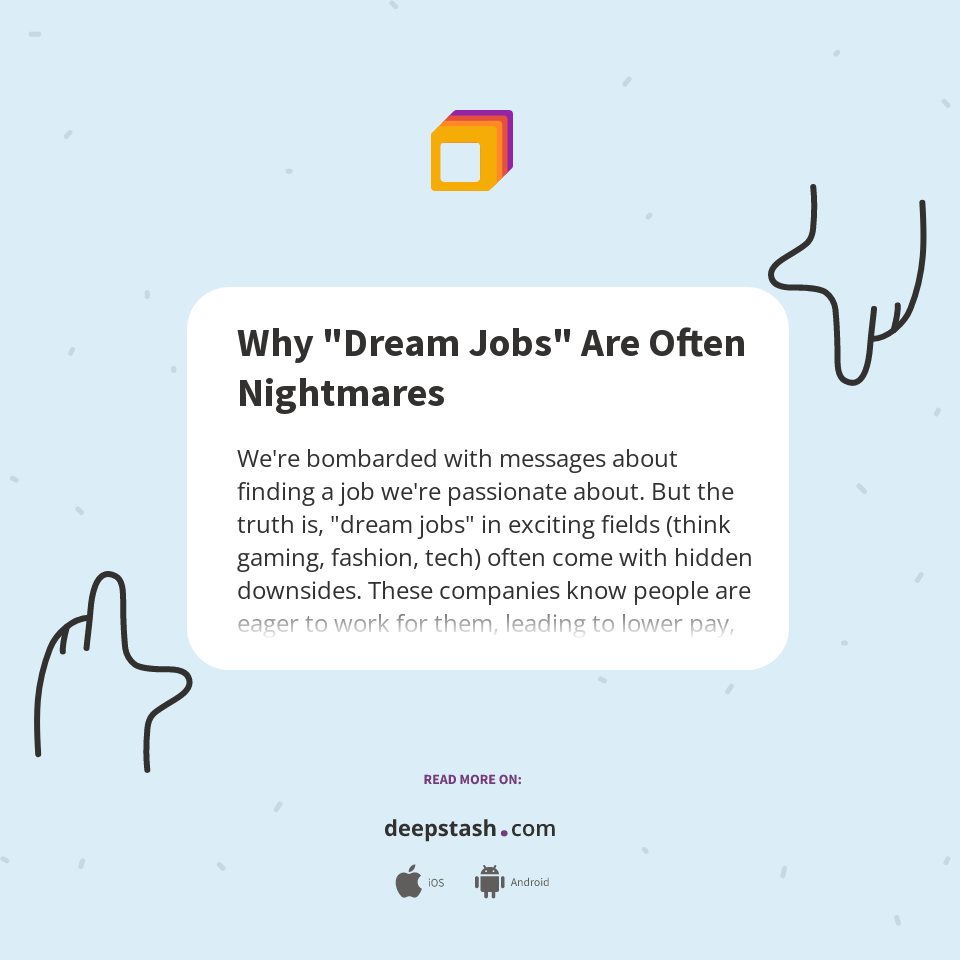 Why "Dream Jobs" Are Often Nightmares - Deepstash