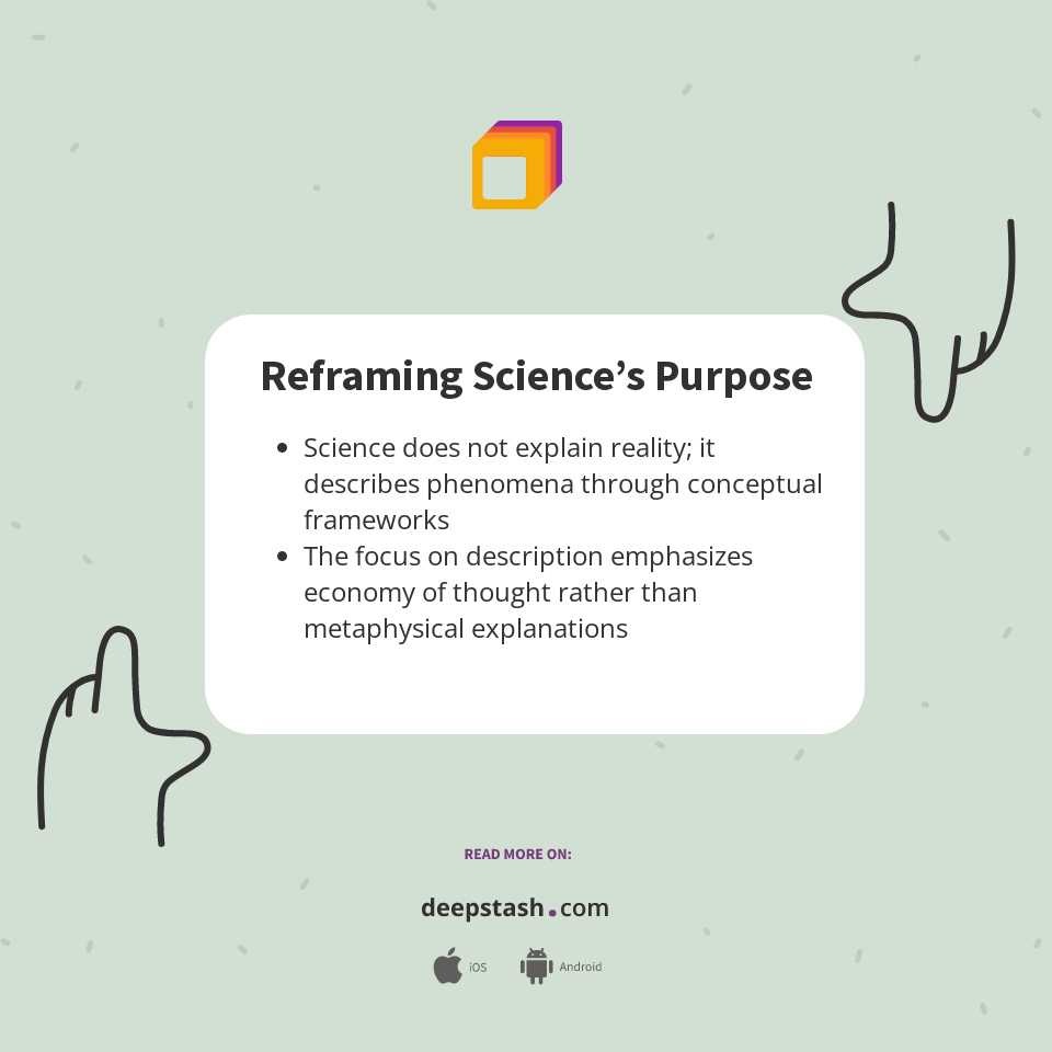 Reframing Science’s Purpose - Deepstash