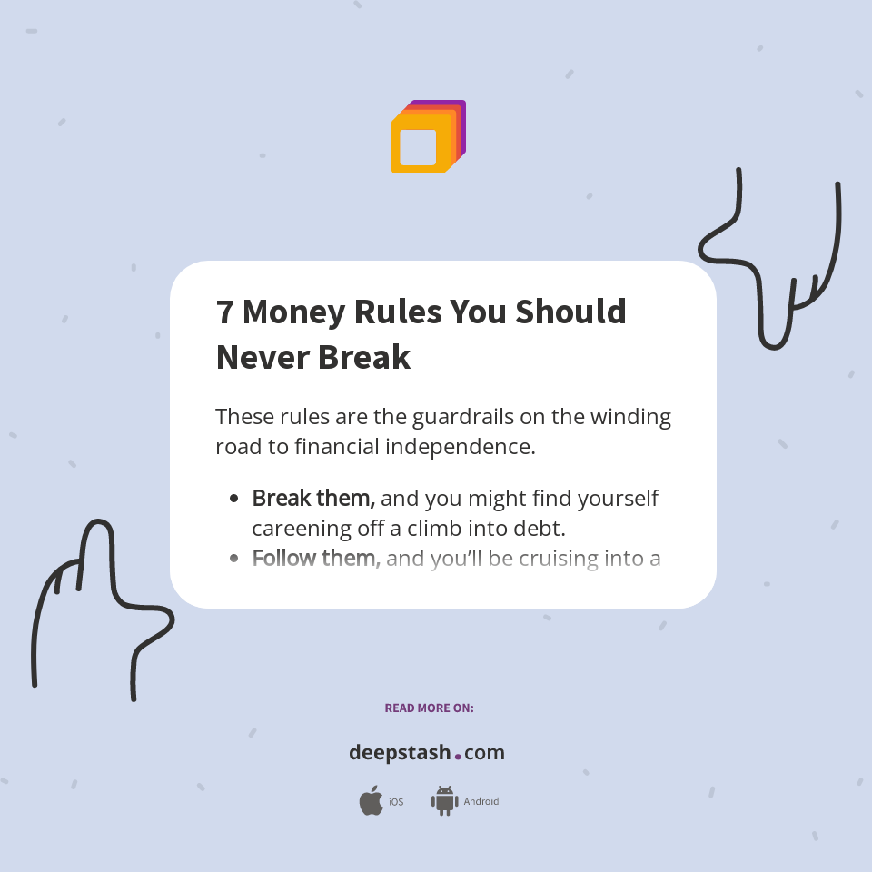 7 Money Rules You Should Never Break - Deepstash