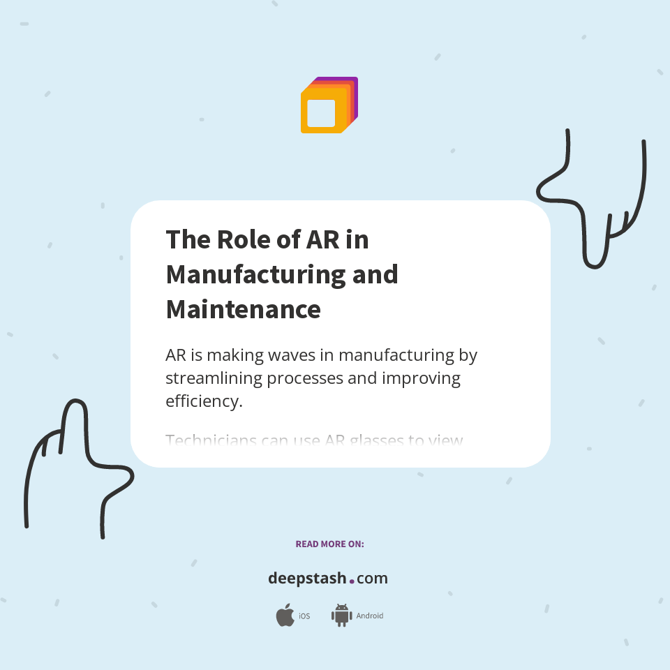 The Role of AR in Manufacturing and Maintenance - Deepstash