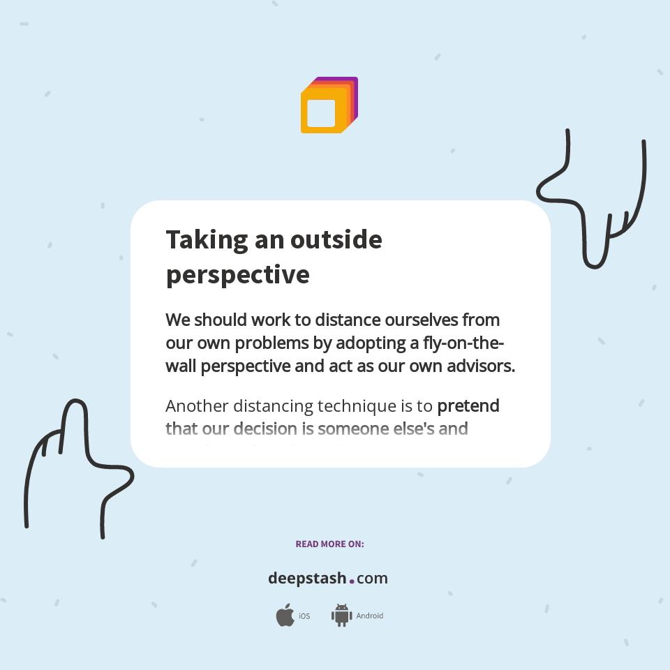 Taking an outside perspective - Deepstash