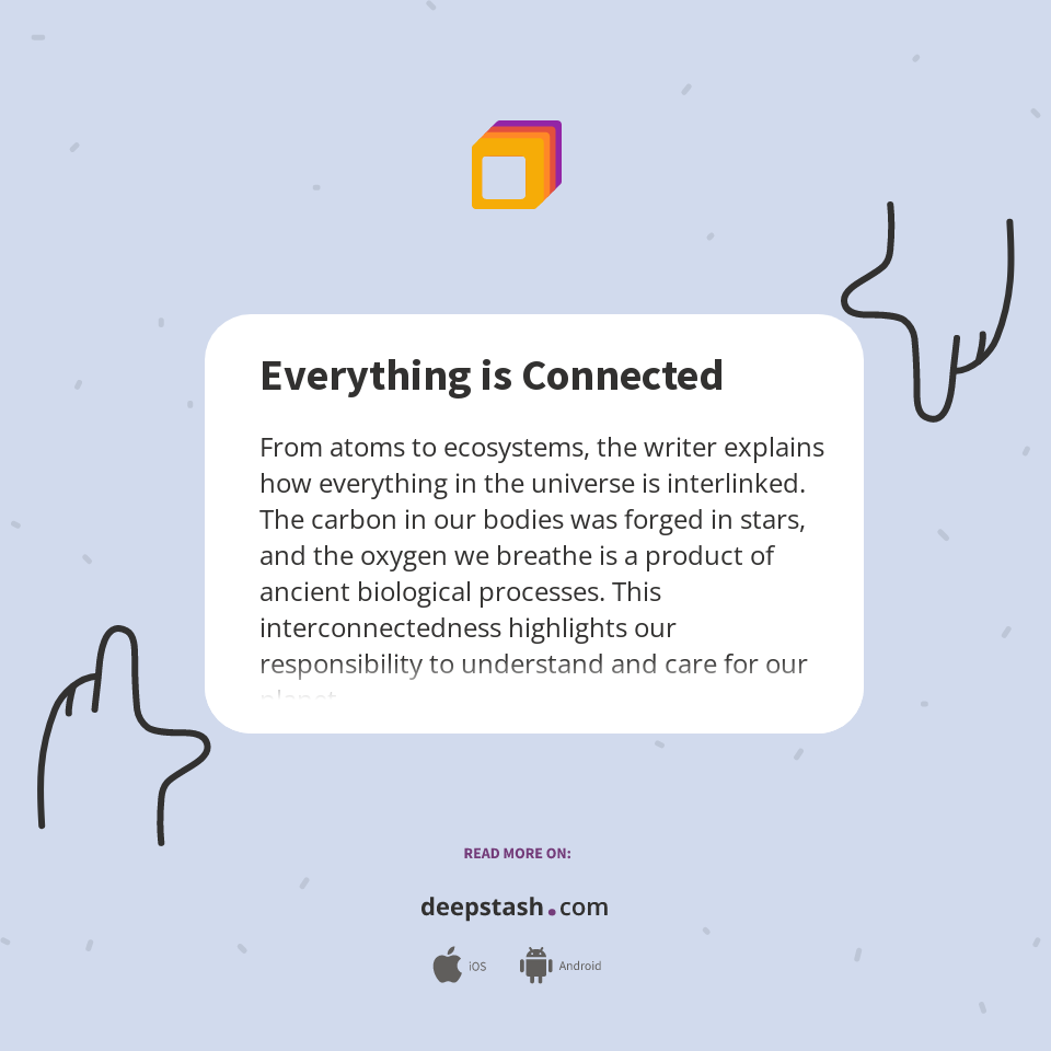 Everything is Connected - Deepstash