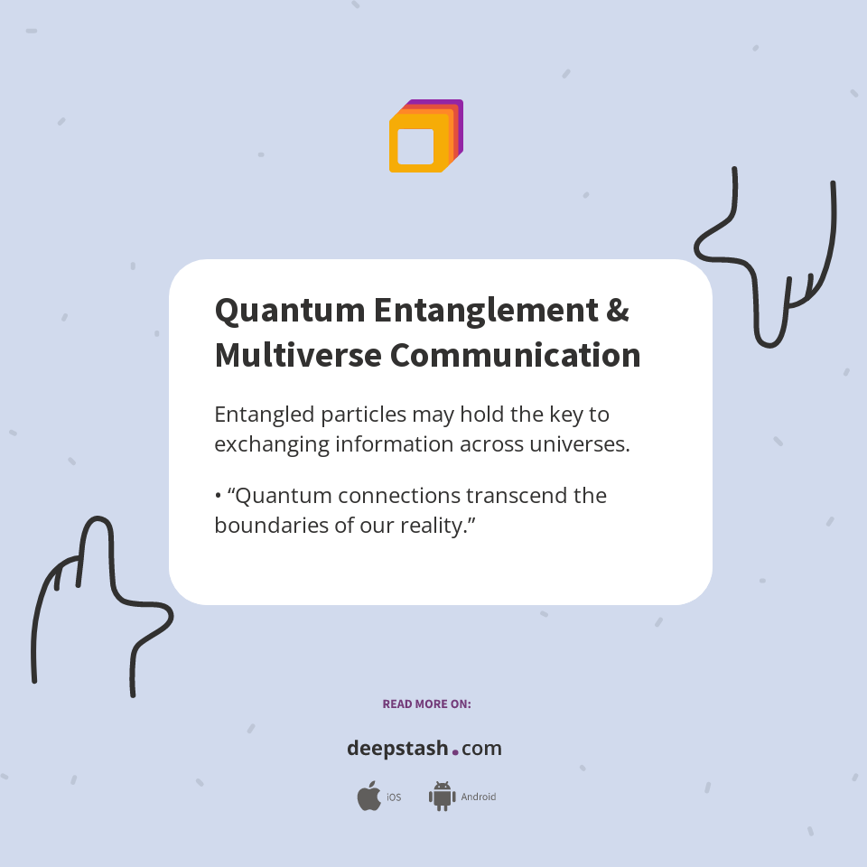 Quantum Entanglement & Multiverse Communication - Deepstash