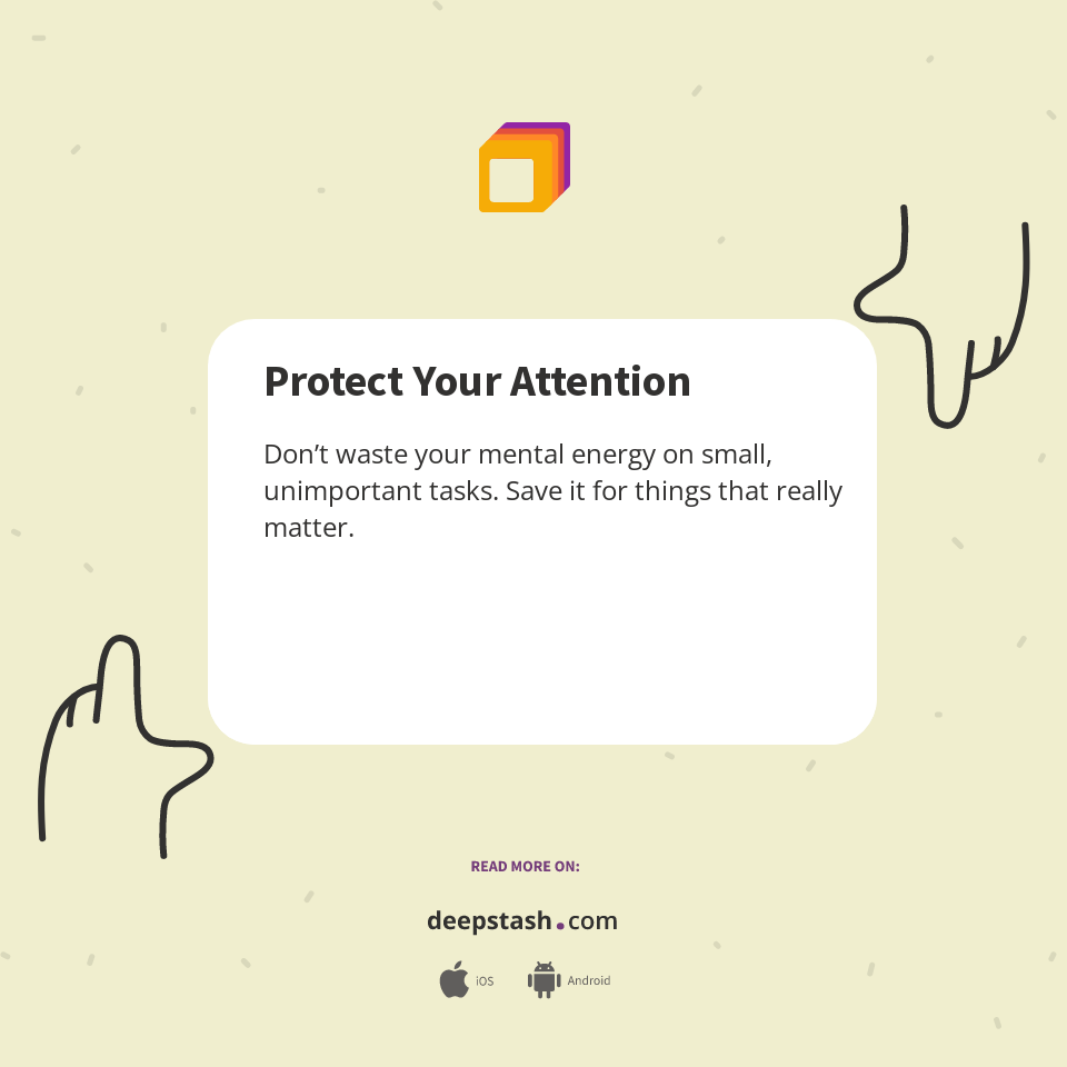 Protect Your Attention - Deepstash
