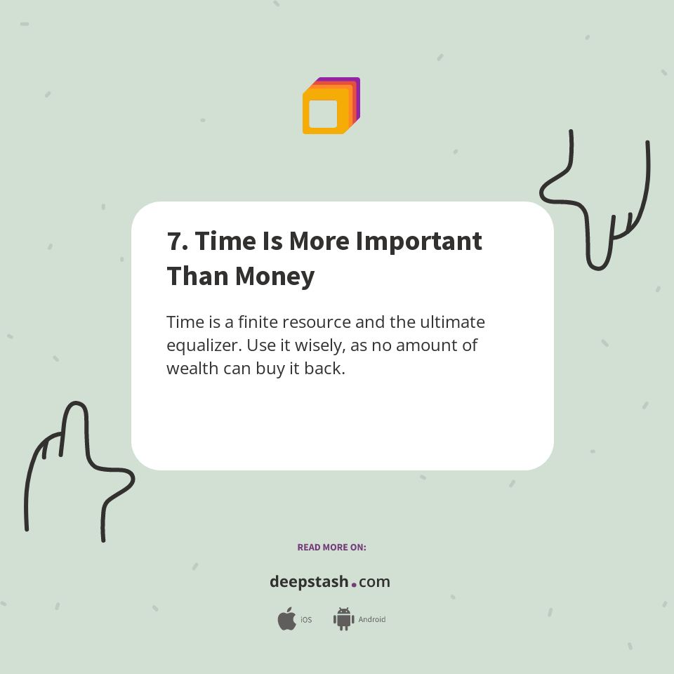 7. Time Is More Important Than Money - Deepstash