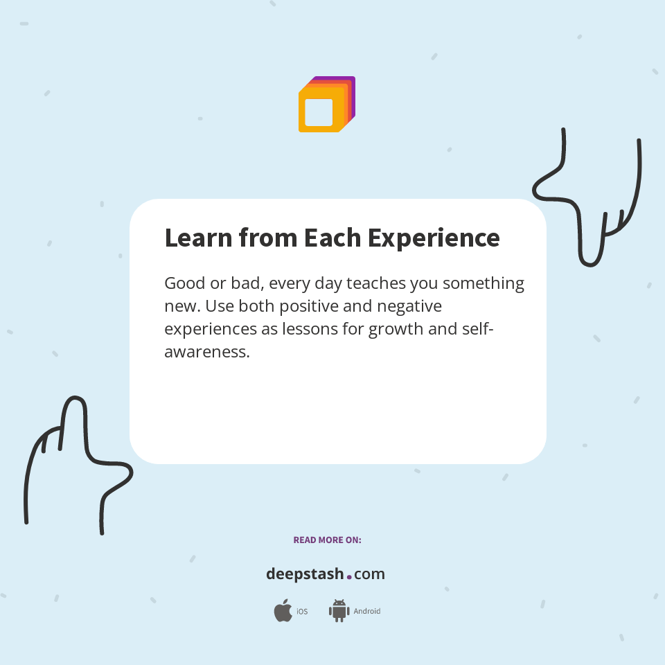 Learn from Each Experience - Deepstash