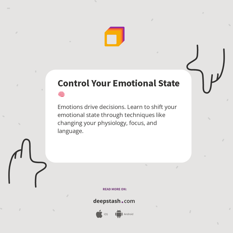 Control Your Emotional State 🧠 - Deepstash