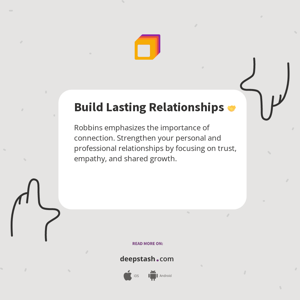 Build Lasting Relationships 🤝 - Deepstash