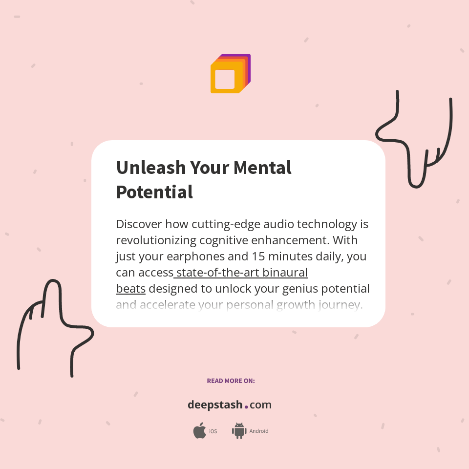 Unleash Your Mental Potential - Deepstash