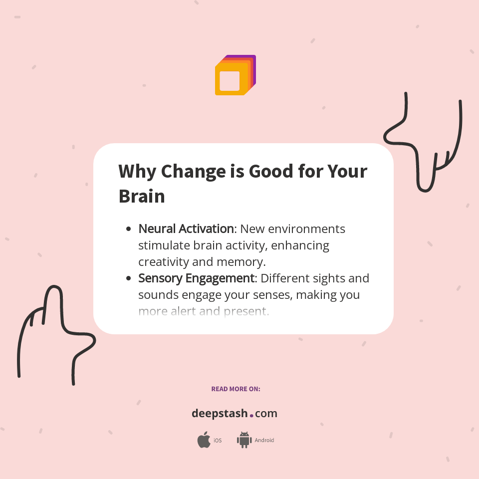 Why Change is Good for Your Brain - Deepstash