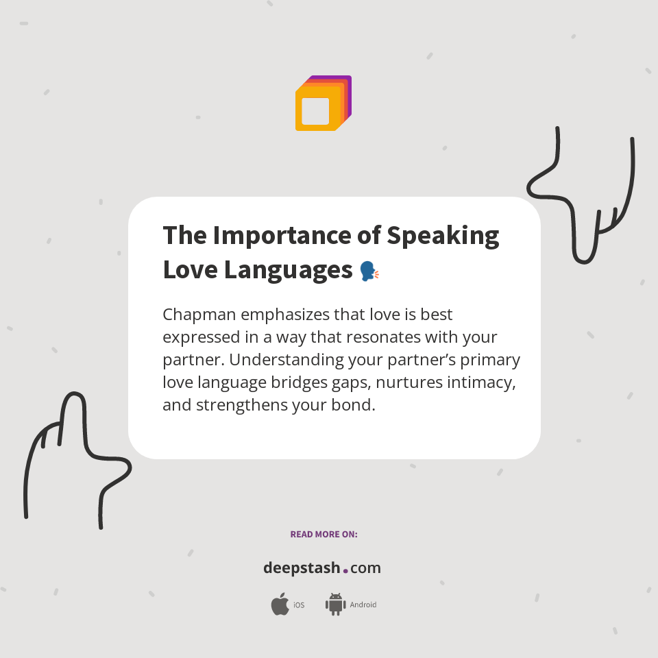 The Importance of Speaking Love Languages 🗣️ - Deepstash