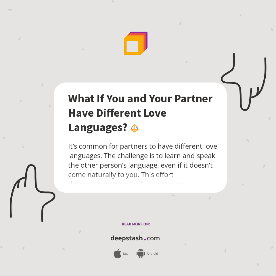 What If You and Your Partner Have Different Love Languages? ⚖️ - Deepstash