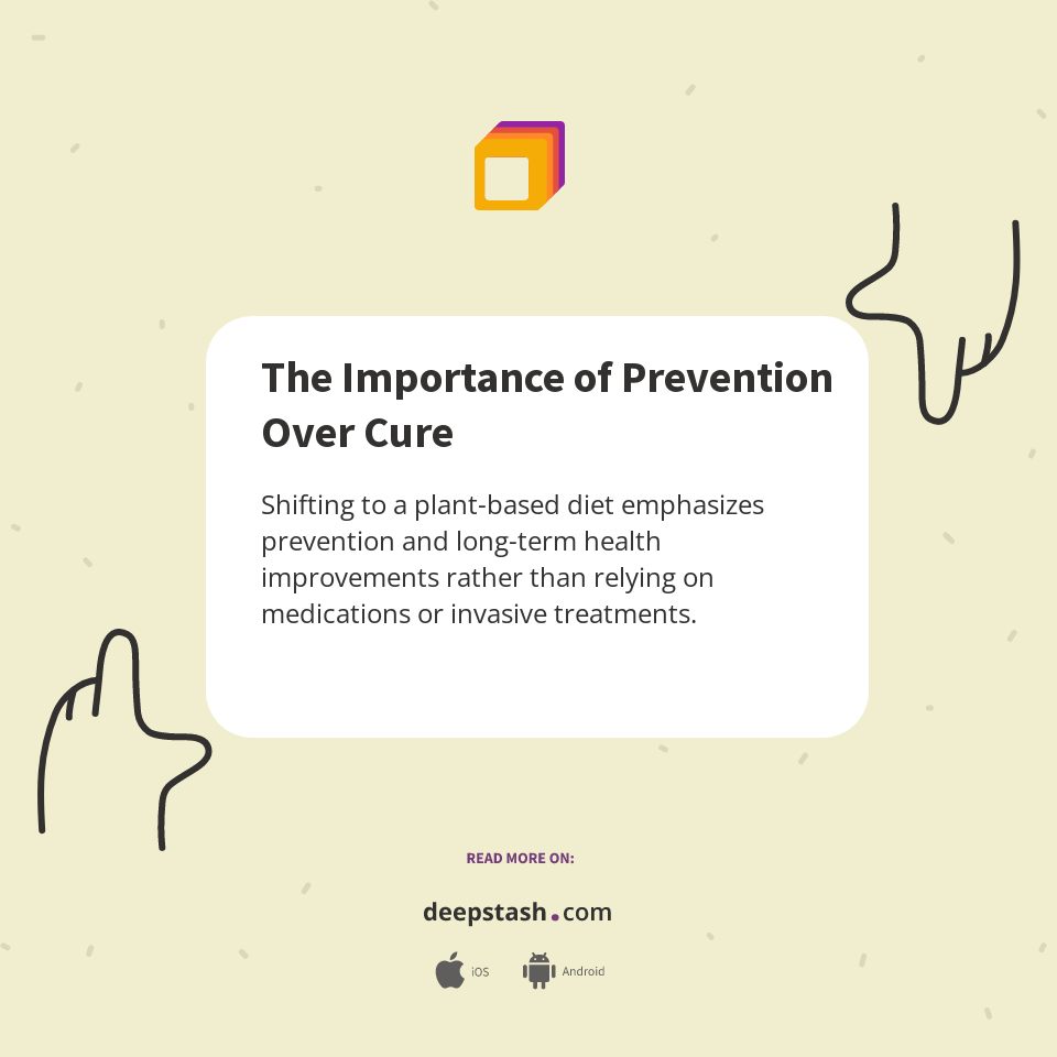 The Importance of Prevention Over Cure - Deepstash