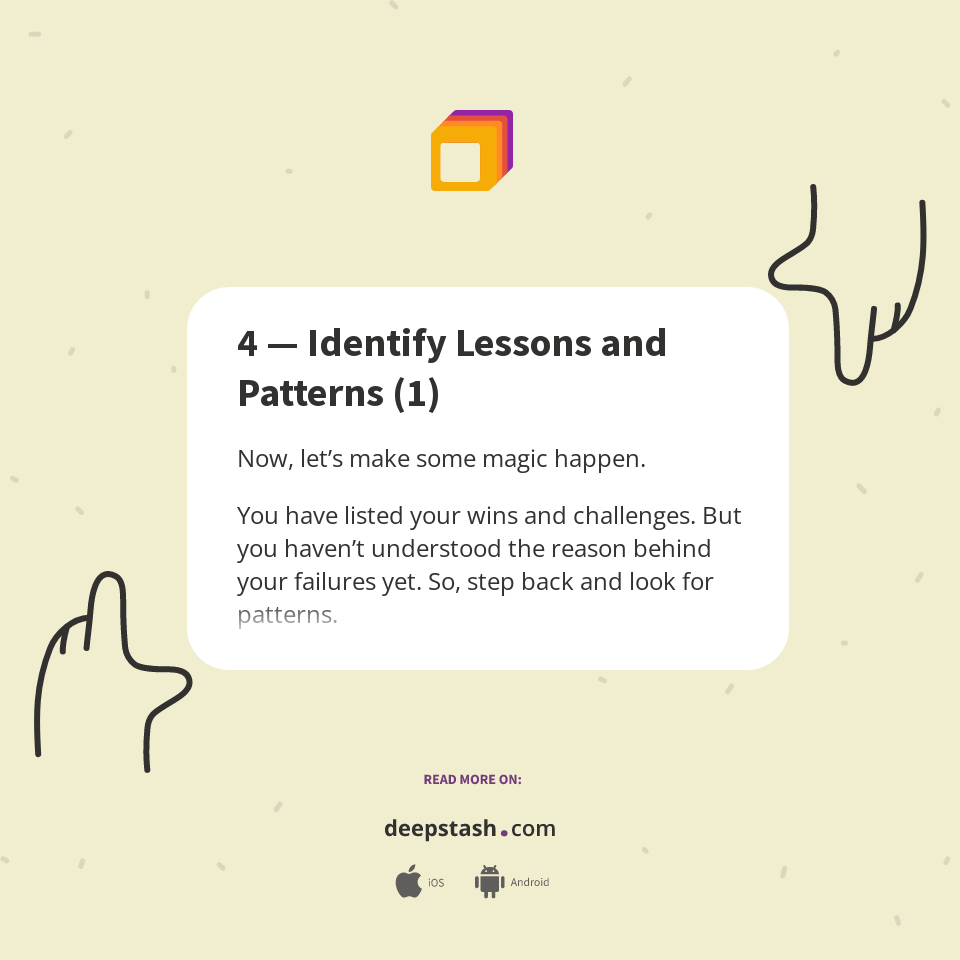 4 — Identify Lessons and Patterns (1) - Deepstash