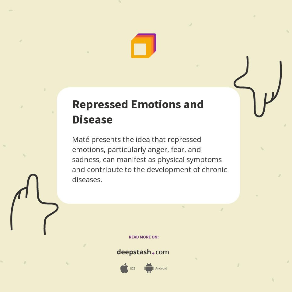 Repressed Emotions and Disease - Deepstash