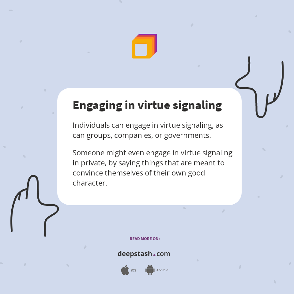 Engaging in virtue signaling - Deepstash