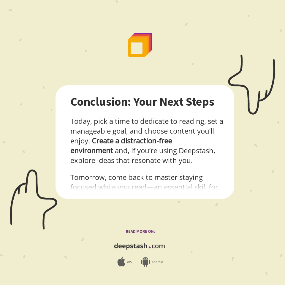 Conclusion: Your Next Steps - Deepstash