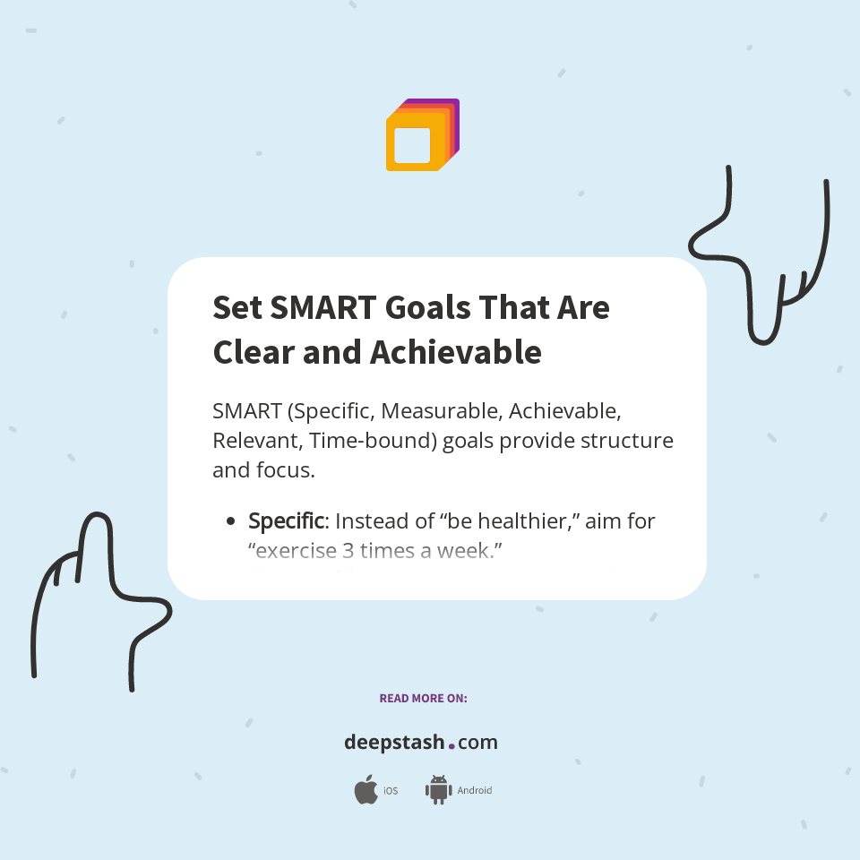 Set SMART Goals That Are Clear and Achievable - Deepstash
