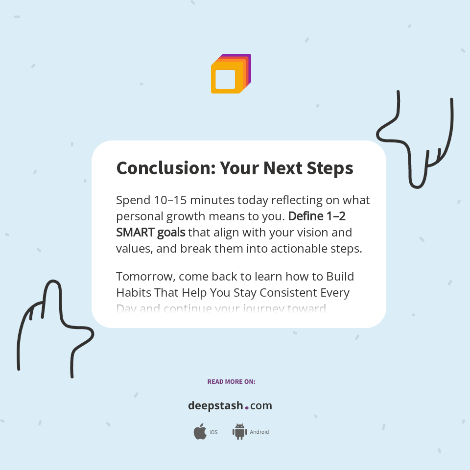 Conclusion Your Next Steps Deepstash