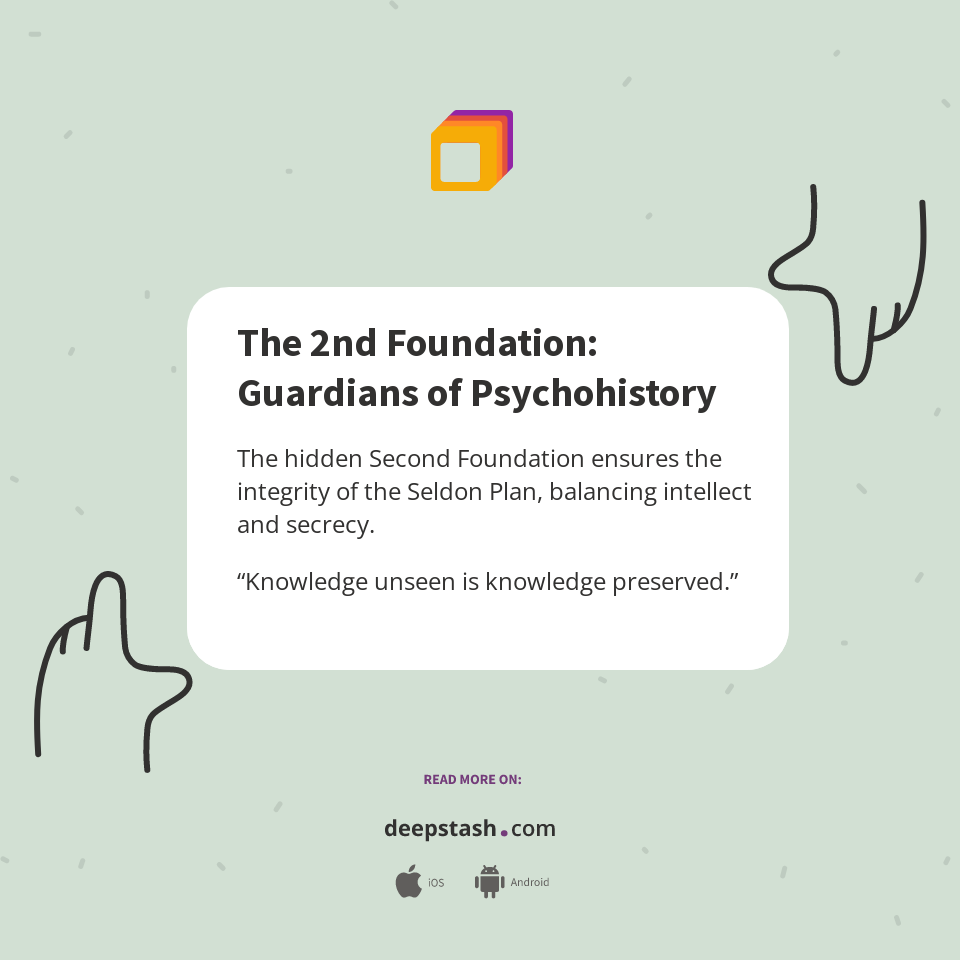 The 2nd Foundation: Guardians of Psychohistory - Deepstash