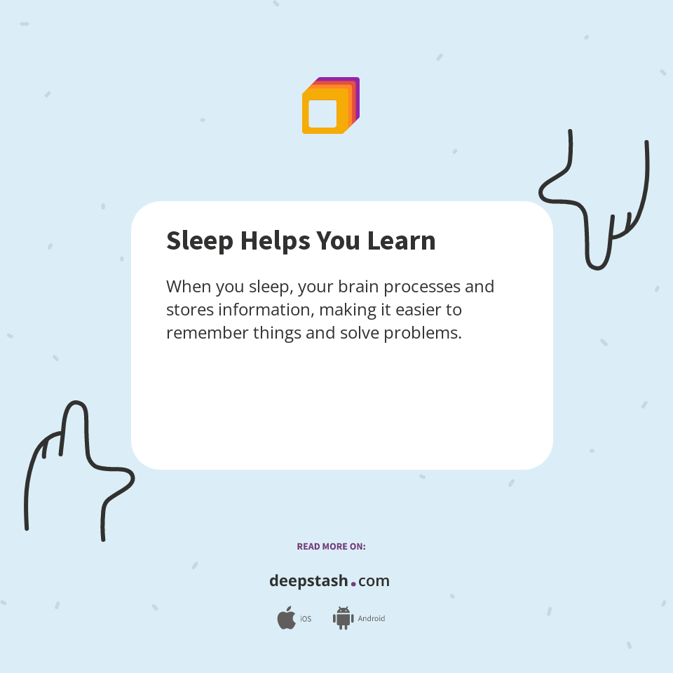 Sleep Helps You Learn - Deepstash