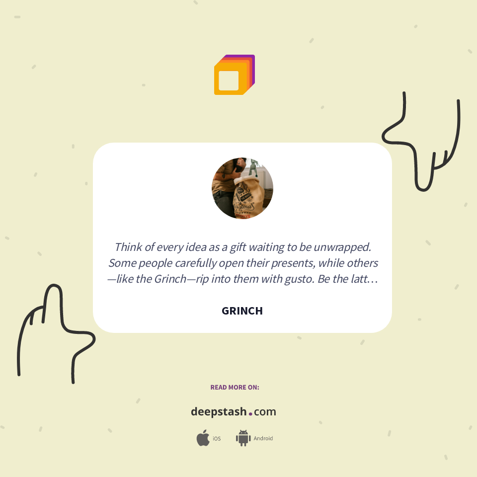 Quote by GRINCH - Deepstash