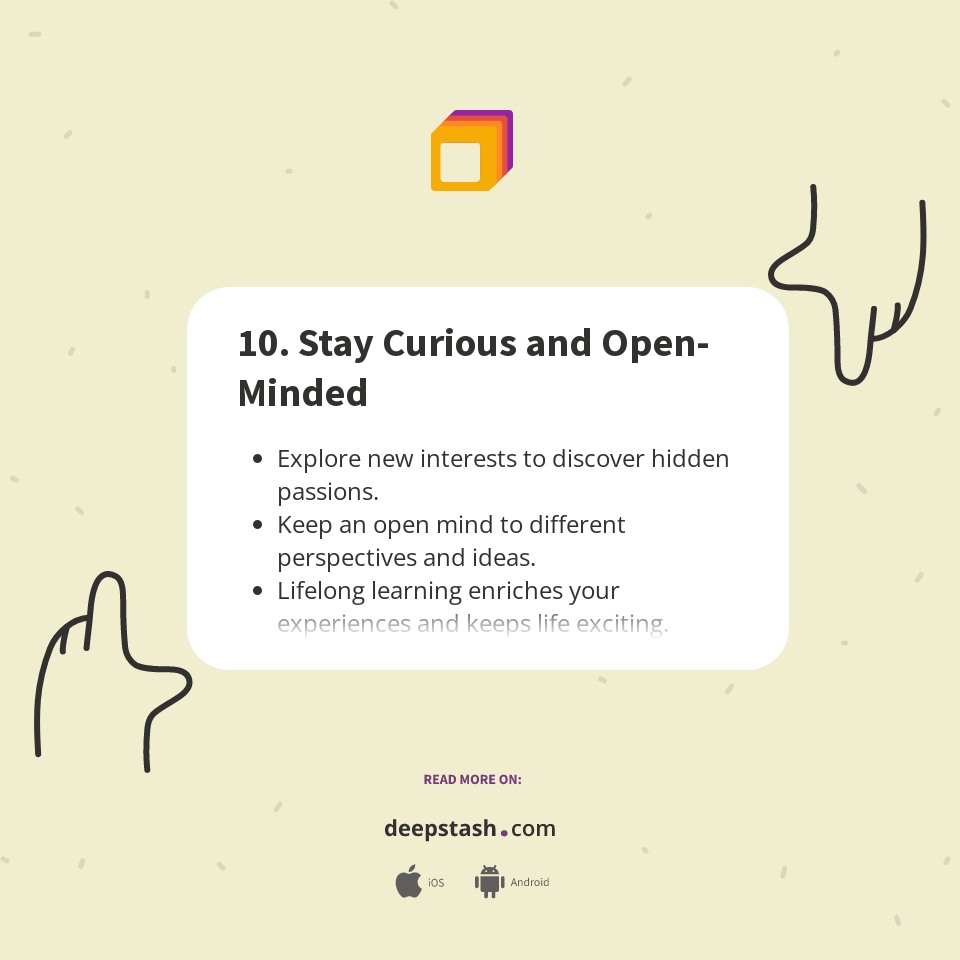 10. Stay Curious and Open-Minded - Deepstash