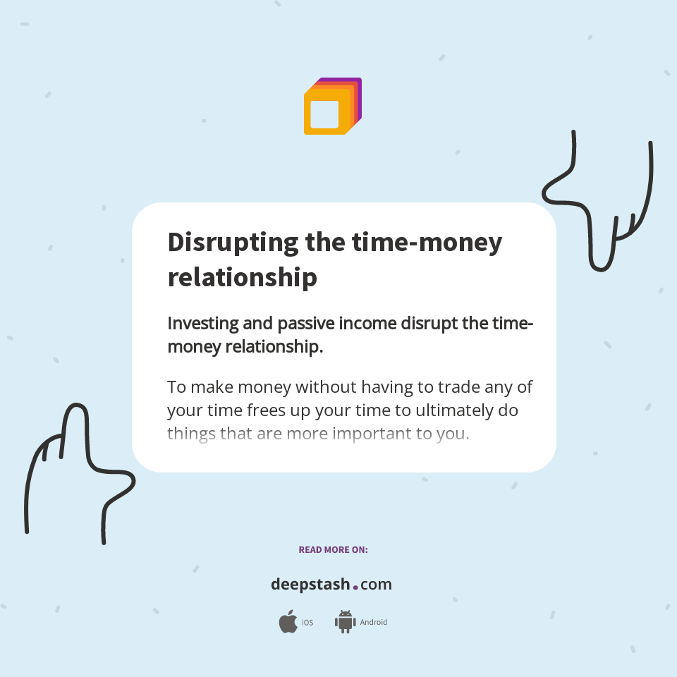 Disrupting the time-money relationship - Deepstash